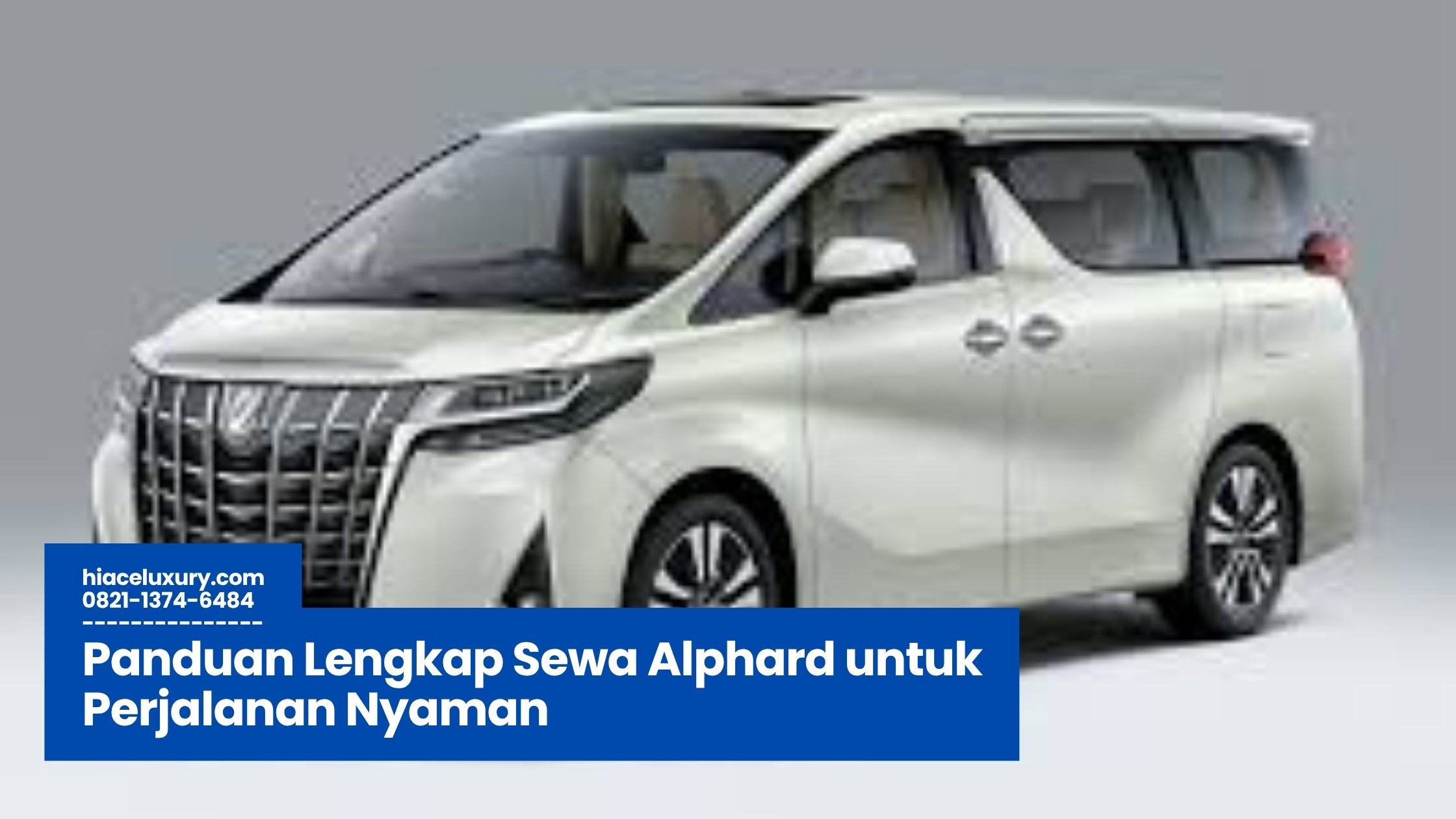 Panduan Lengkap Sewa Alphard untuk Perjalanan Nyaman - hiaceluxury.com