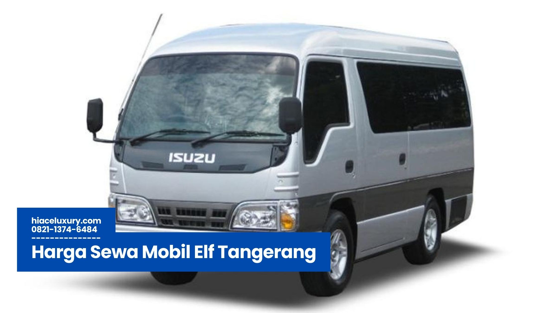 Harga Sewa Mobil Elf Tangerang - hiaceluxury.com