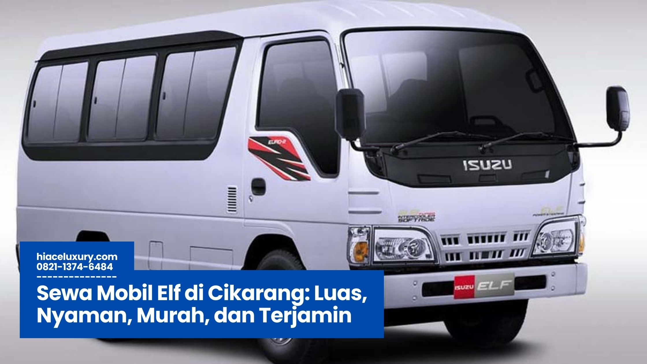 Sewa Mobil Elf di Cikarang: Luas, Nyaman, Murah, dan Terjamin ...