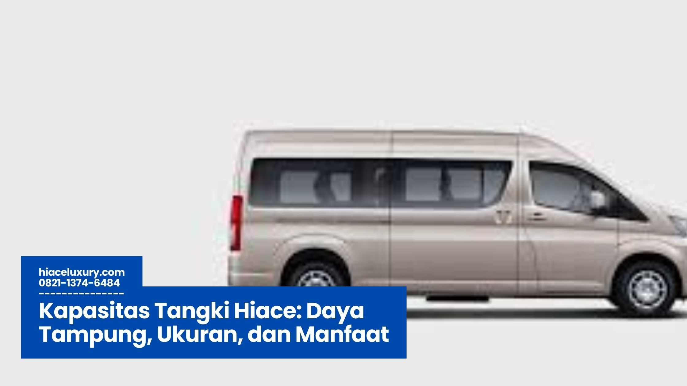 Kapasitas Tangki Hiace: Daya Tampung, Ukuran, dan Manfaat - hiaceluxury.com